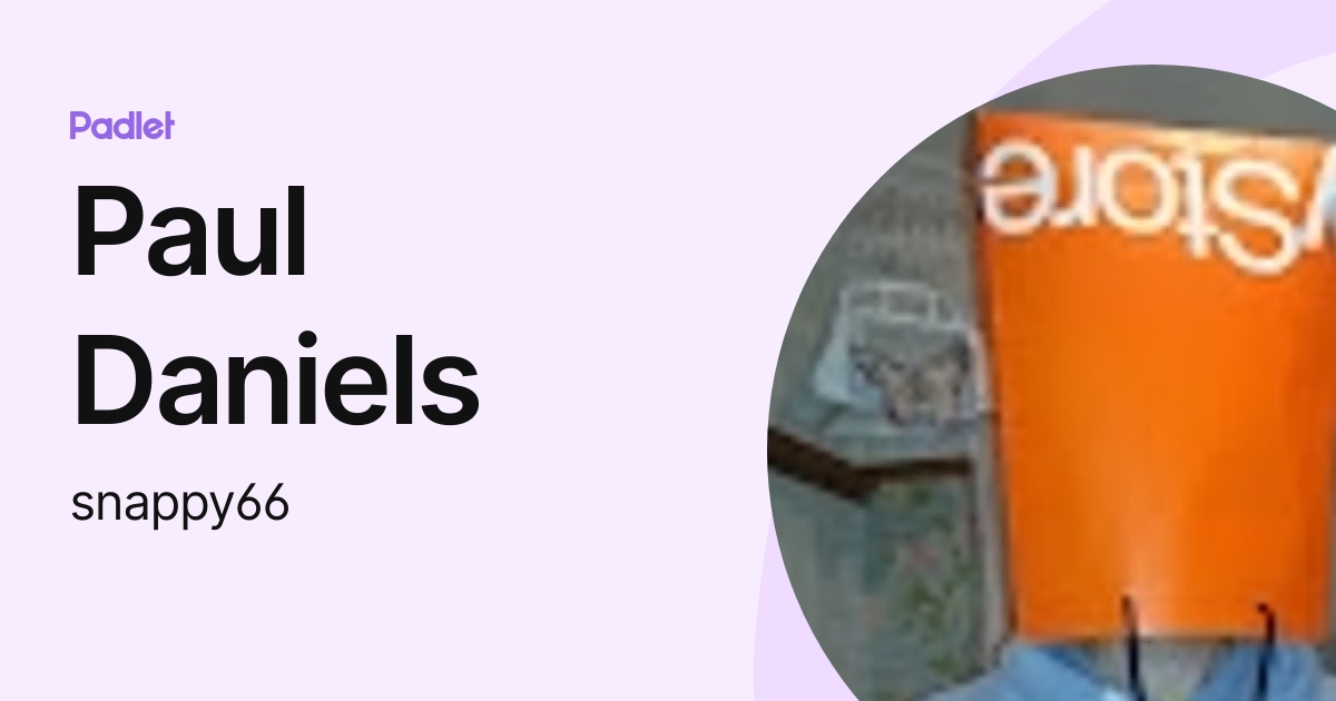 Paul Daniels (snappy66) profile | Padlet