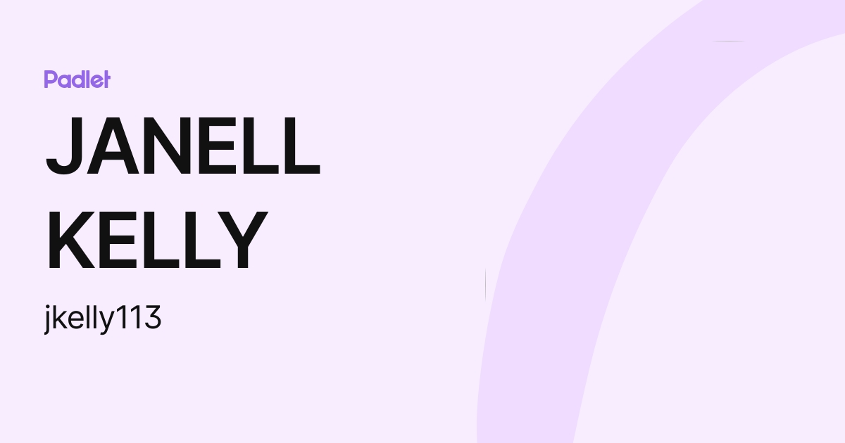 JANELL KELLY (jkelly113) profile | Padlet