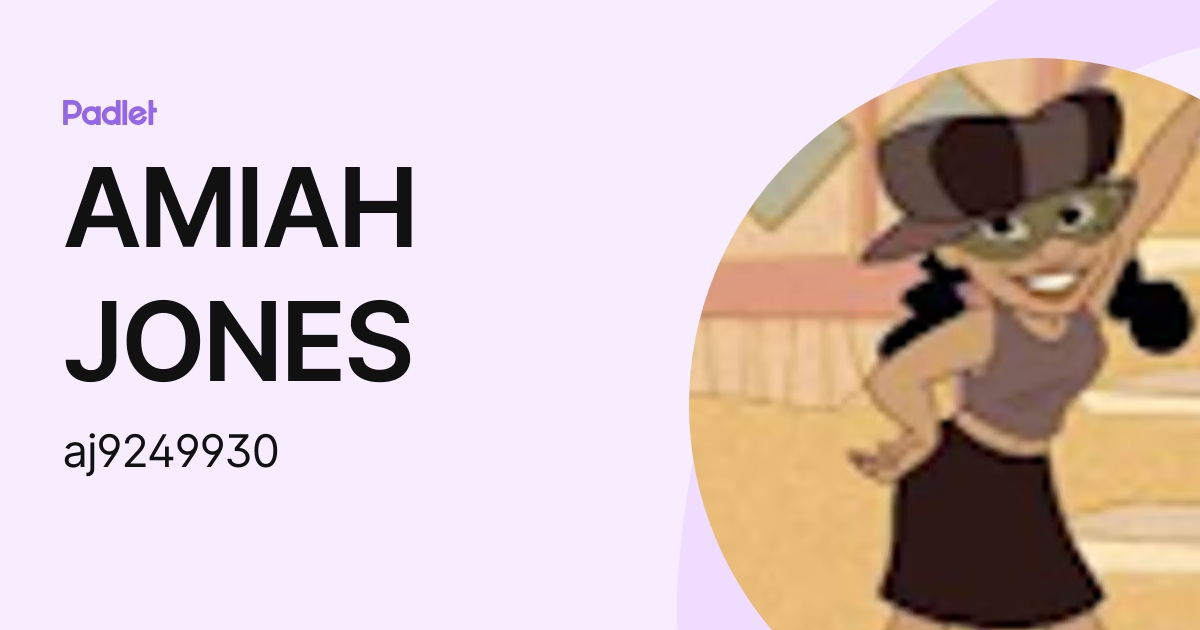 AMIAH JONES (aj9249930) profile | Padlet