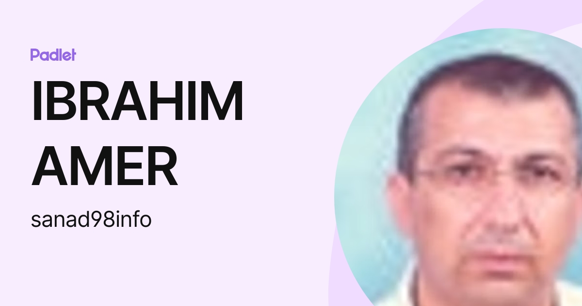 IBRAHIM AMER (sanad98info) profile | Padlet