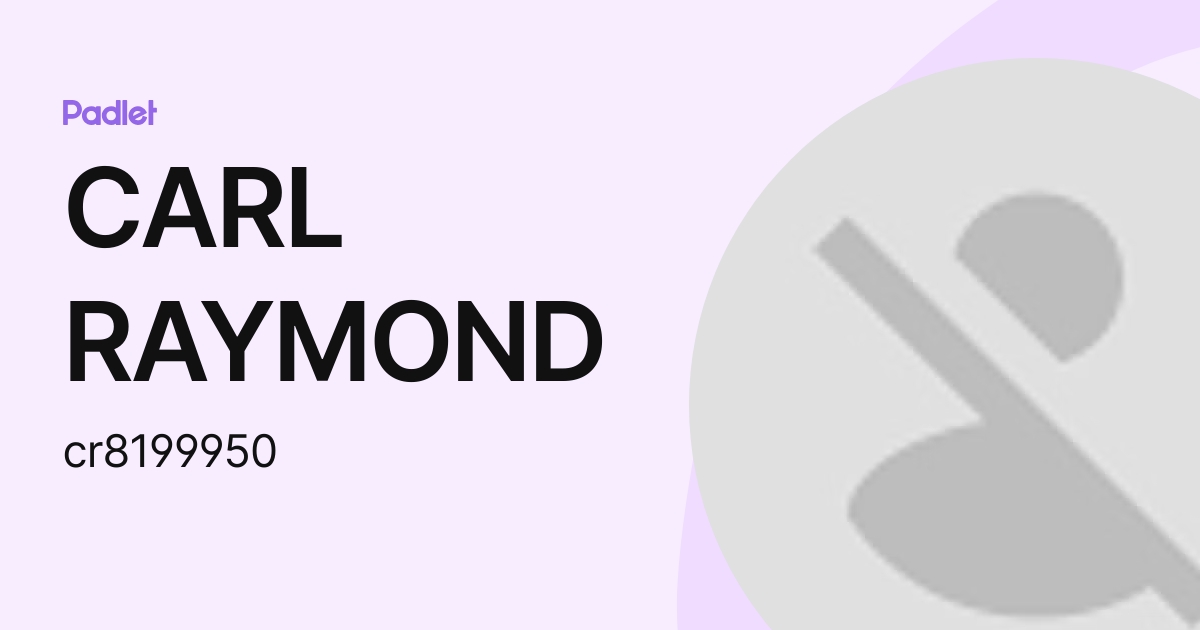 CARL RAYMOND (cr8199950) profile | Padlet