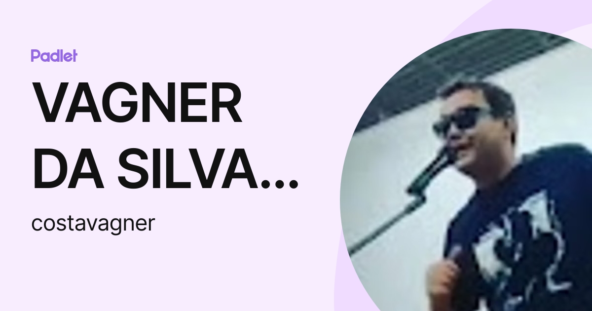 VAGNER DA SILVA COSTA (costavagner) profile | Padlet