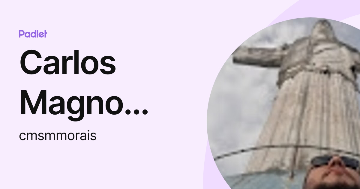 Carlos Magno Santos Morais (cmsmmorais) profile | Padlet