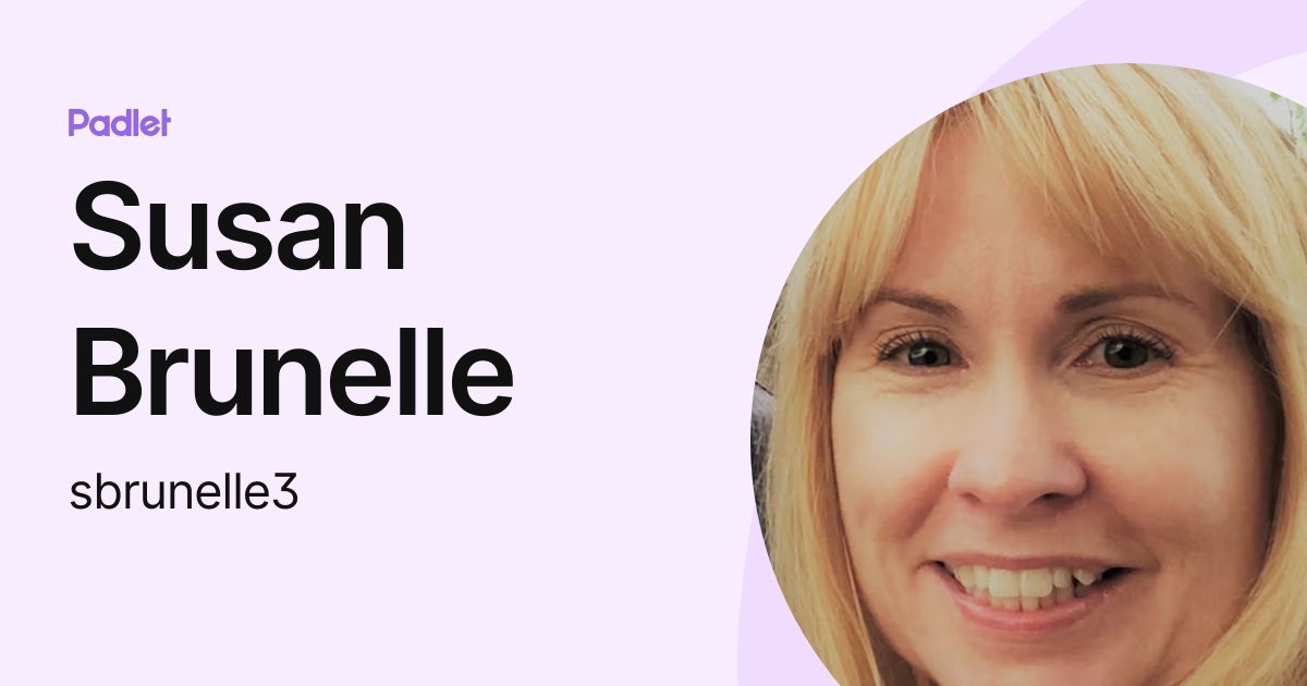 Susan Brunelle (sbrunelle) profile | Padlet