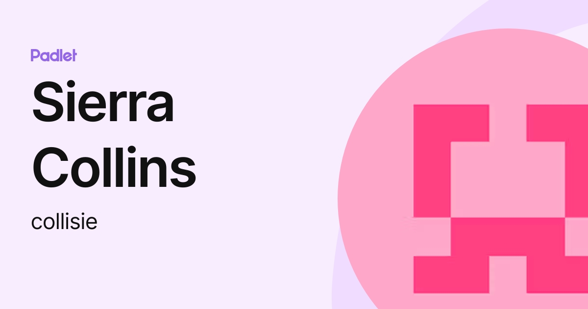 Sierra Collins (collisie) profile | Padlet