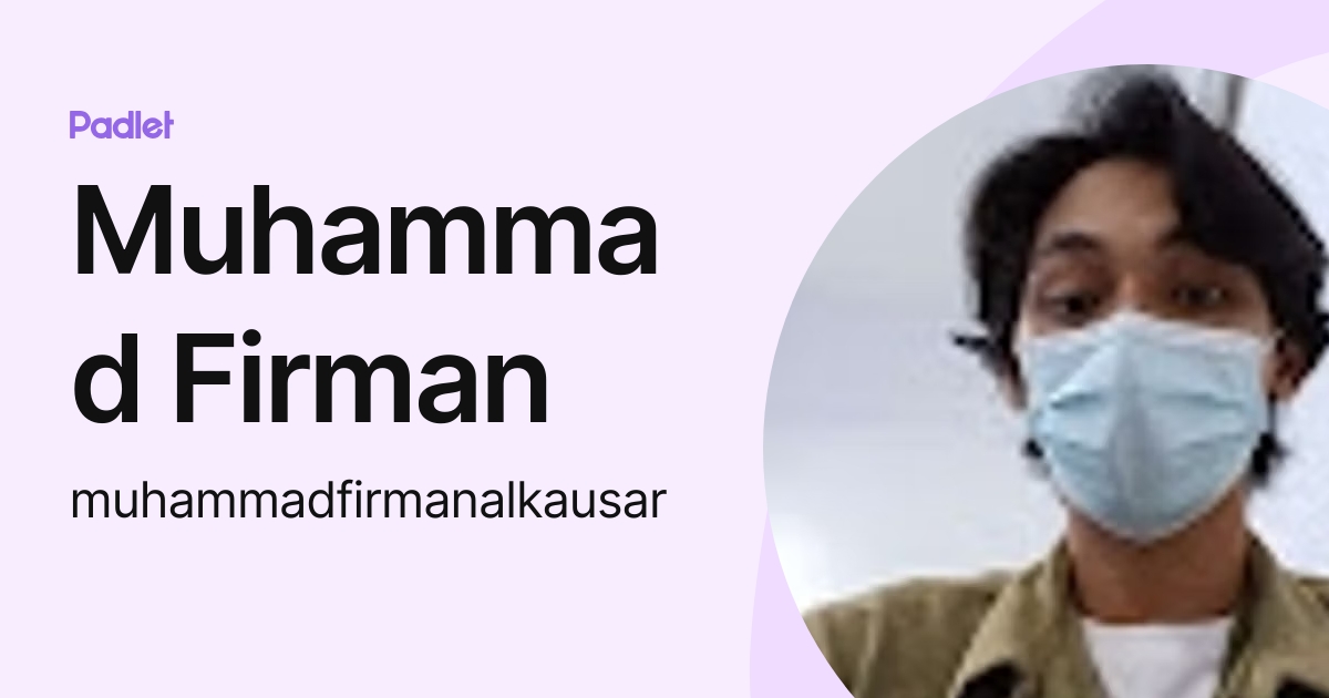 Muhammad Firman (muhammadfirmanalkausar) profile | Padlet