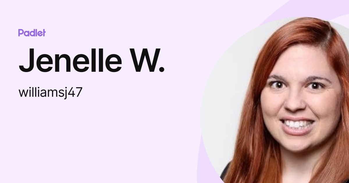 Jenelle W. (jenelle24) profile | Padlet