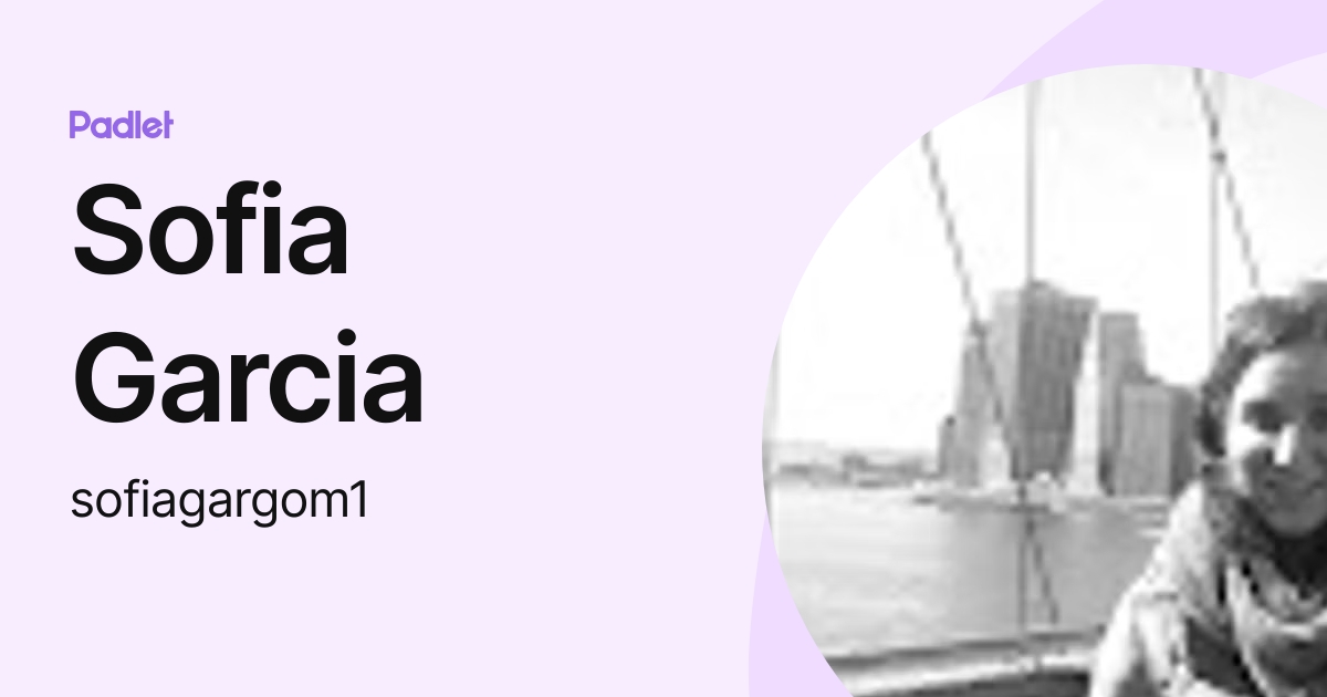 Sofia Garcia (sofiagargom1) profile | Padlet