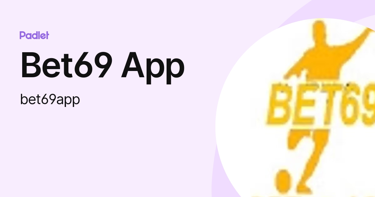 Bet69 App (bet69app) profile | Padlet