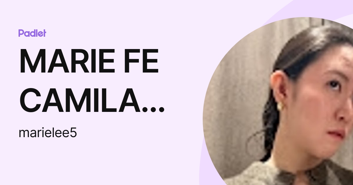 MARIE FE CAMILA LEE (marielee5) profile | Padlet