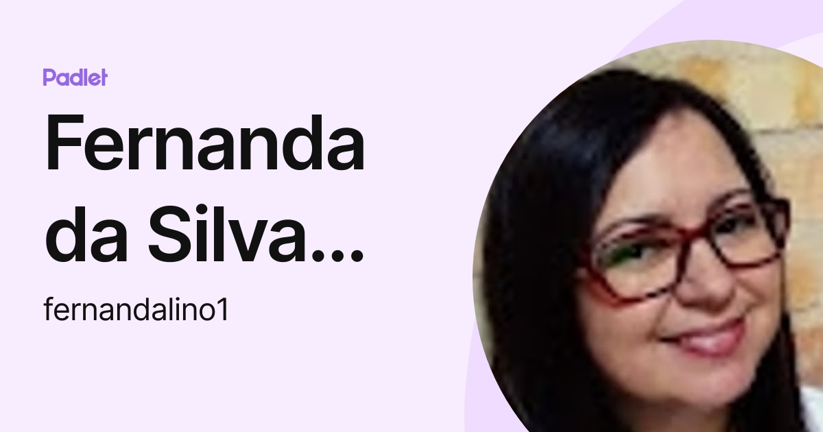 Fernanda da Silva Lino (fernandalino1) profile | Padlet
