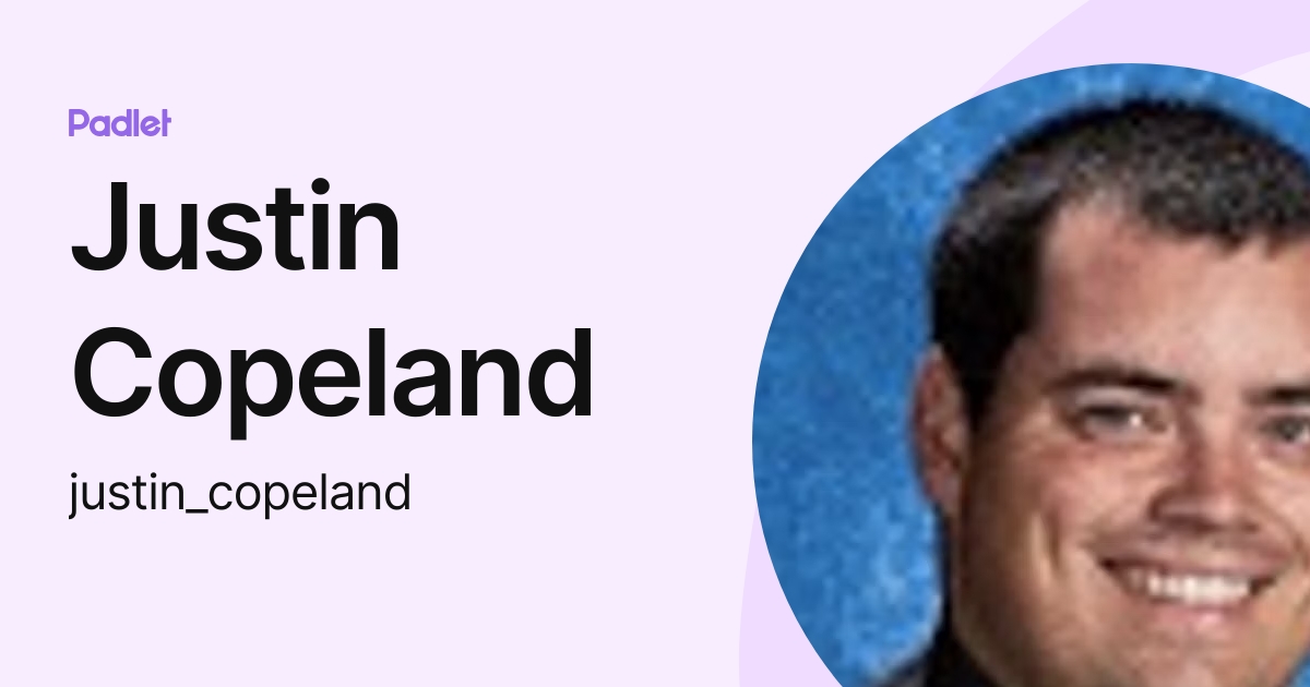 Justin Copeland (justin_copeland) profile | Padlet
