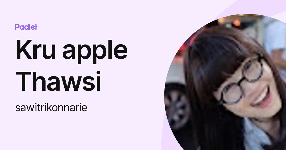 Kru apple Thawsi (sawitrikonnarie) profile | Padlet