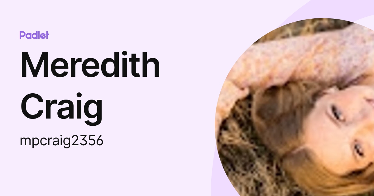 Meredith Craig (mpcraig2356) profile | Padlet