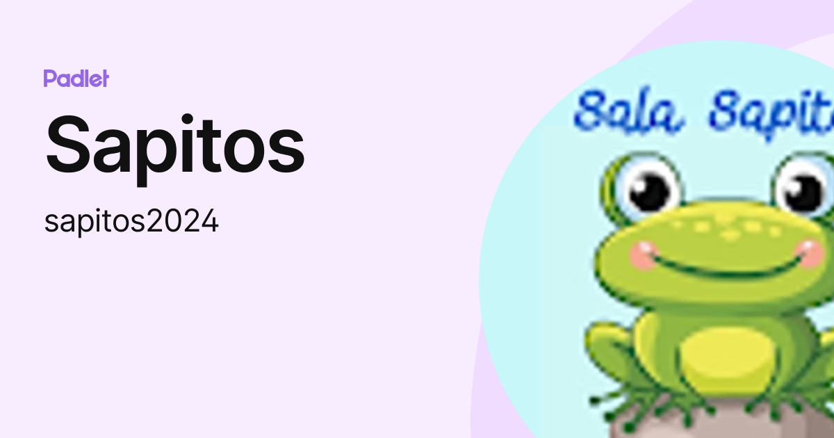 Sapitos (sapitos2024) profile | Padlet