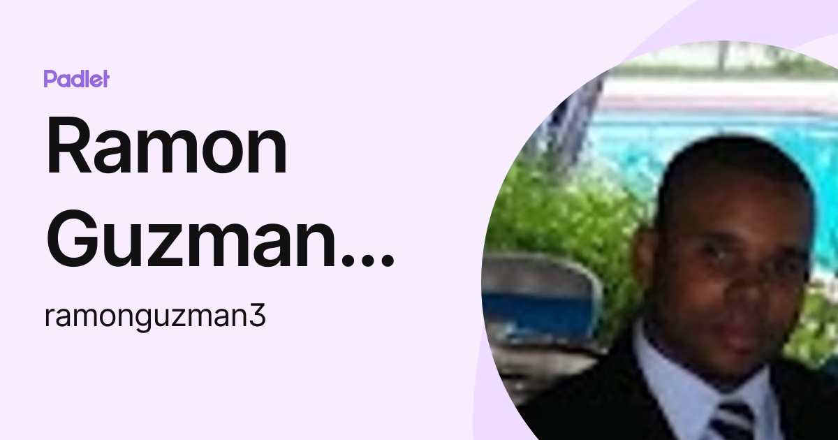 Ramon Guzman Mendez (ramonguzman3) profile | Padlet