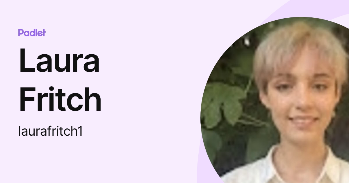 Laura Fritch (laurafritch1) profile | Padlet