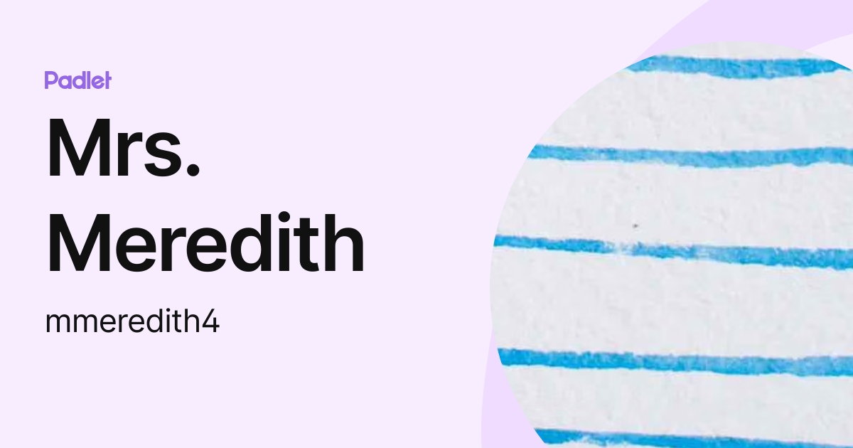 Mrs. Meredith (mmeredith4) profile | Padlet