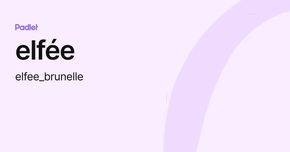 elfée (elfee_brunelle) profile | Padlet