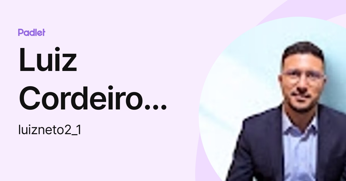 Luiz Cordeiro de Lima Neto (luizneto2_1) profile | Padlet