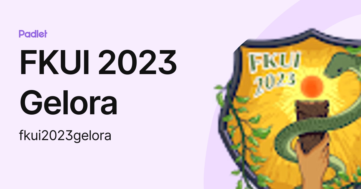 FKUI 2023 Gelora (fkui2023gelora) profile | Padlet