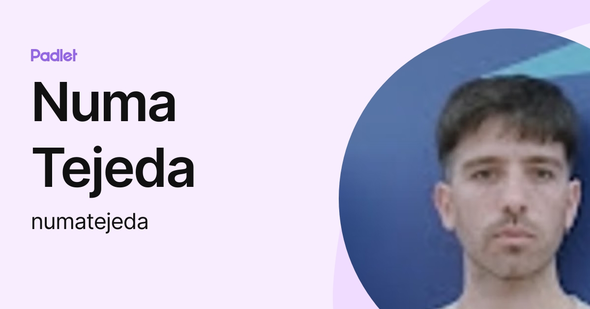 Numa Tejeda (numatejeda) profile | Padlet