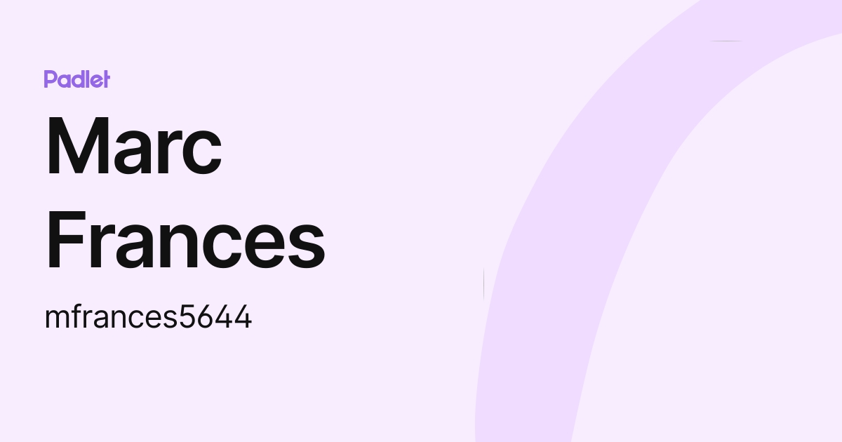 Marc Frances (mfrances5644) profile | Padlet