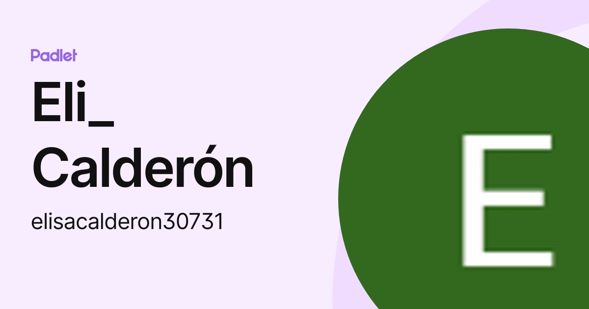 Eli_ Calderón (elisacalderon30731) profile | Padlet