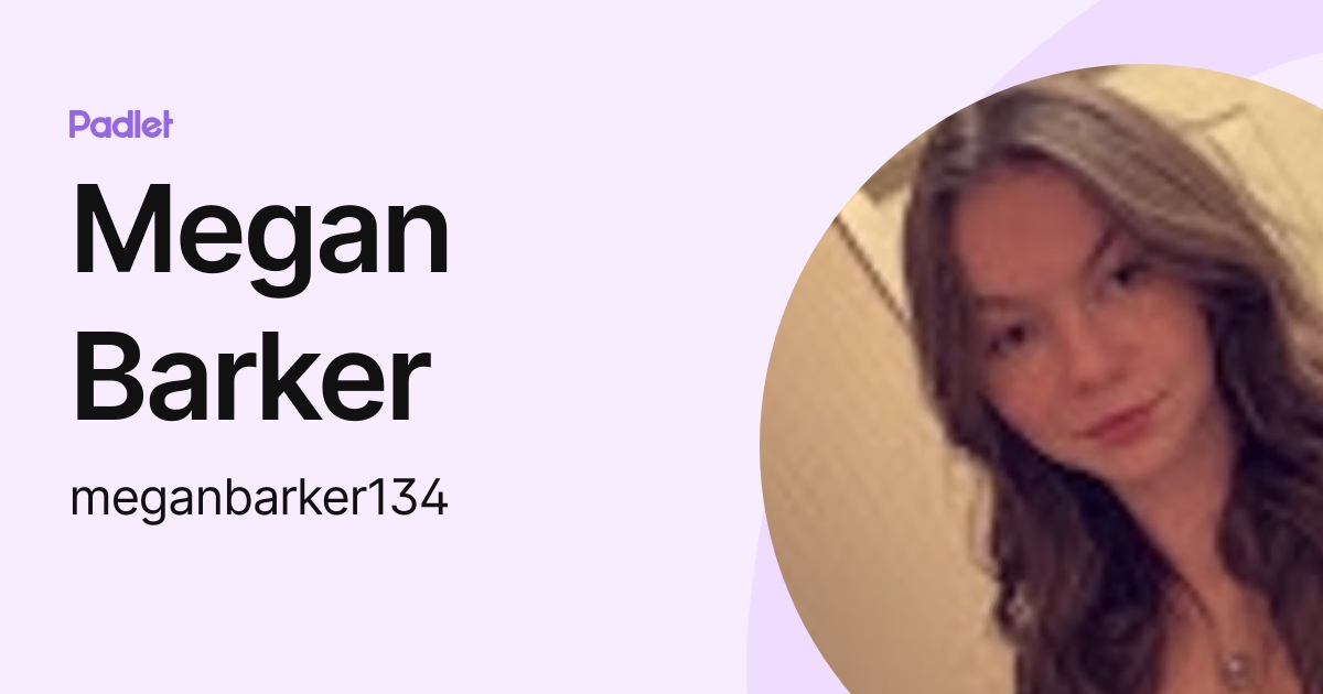 Megan Barker (meganbarker134) profile | Padlet