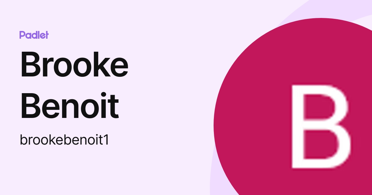 Brooke Benoit (brookebenoit1) profile | Padlet