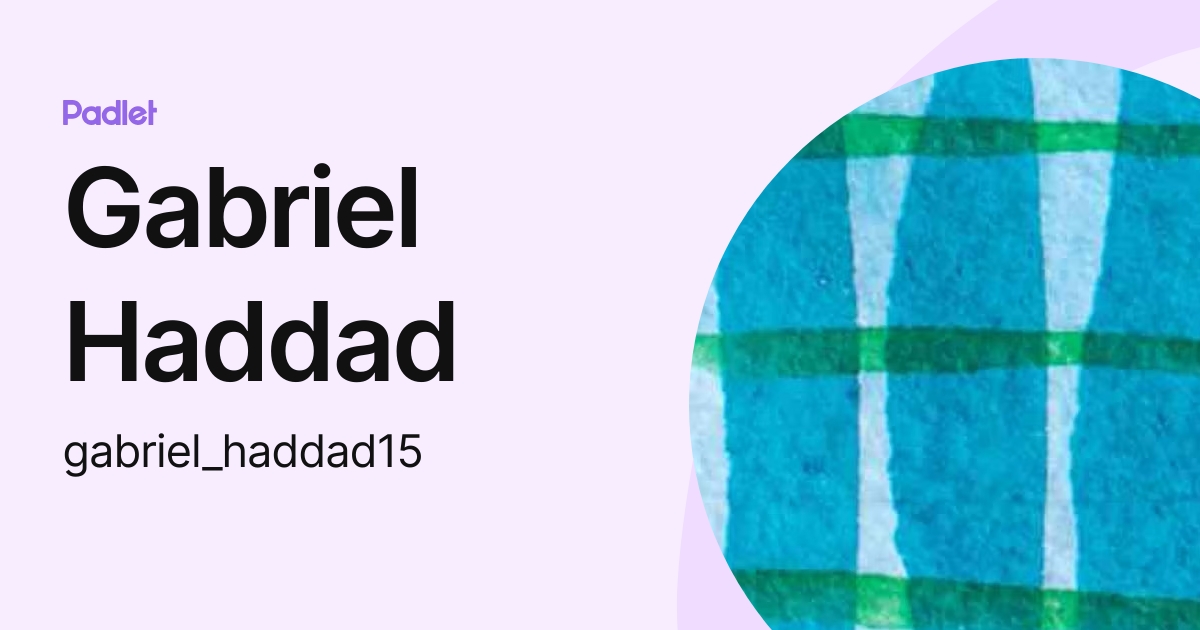 Gabriel Haddad (gabriel_haddad15) profile | Padlet