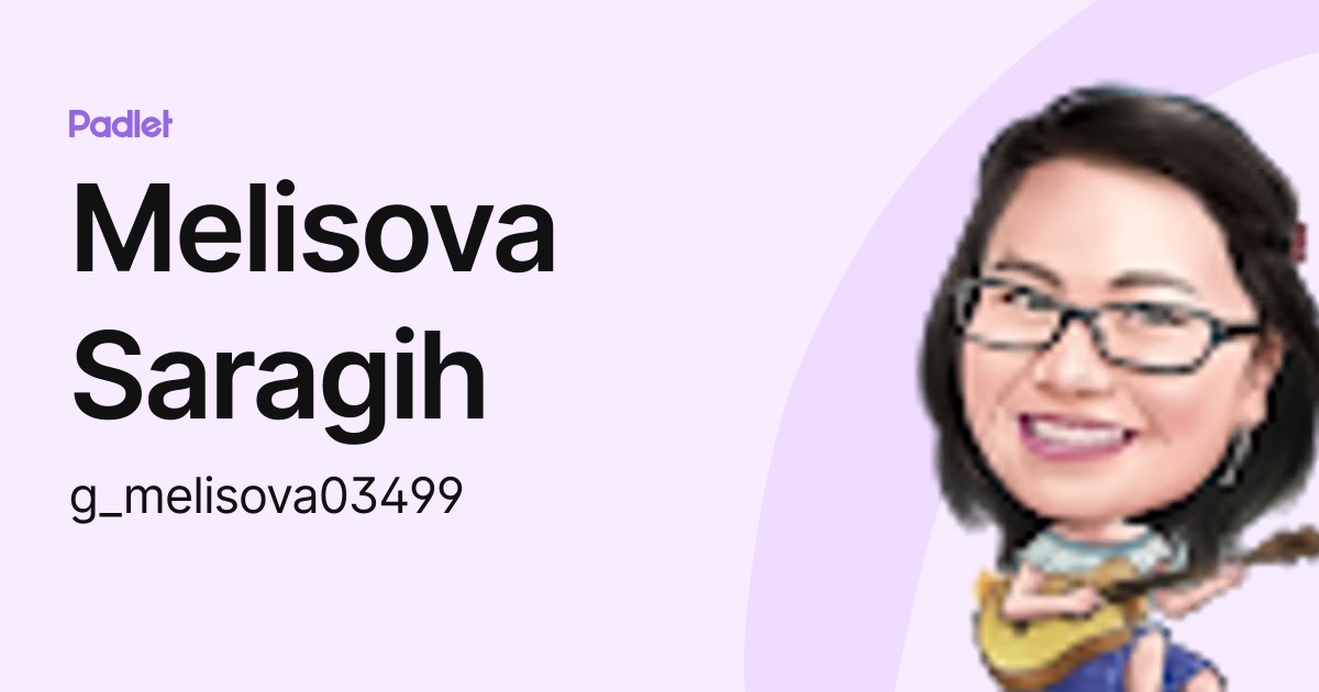Melisova Saragih (g_melisova03499) profile | Padlet