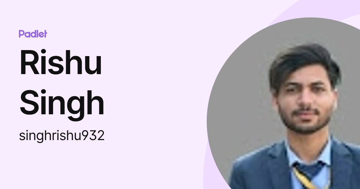 Rishu Singh (singhrishu932) profile | Padlet