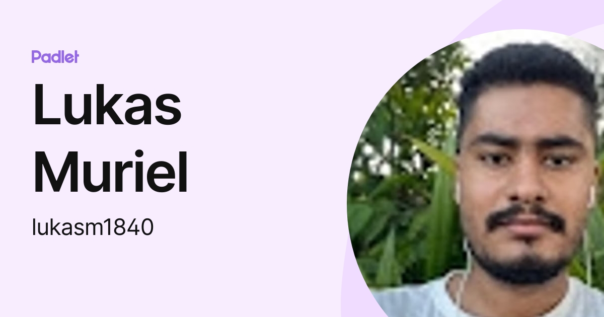 Lukas Muriel (lukasm1840) profile | Padlet