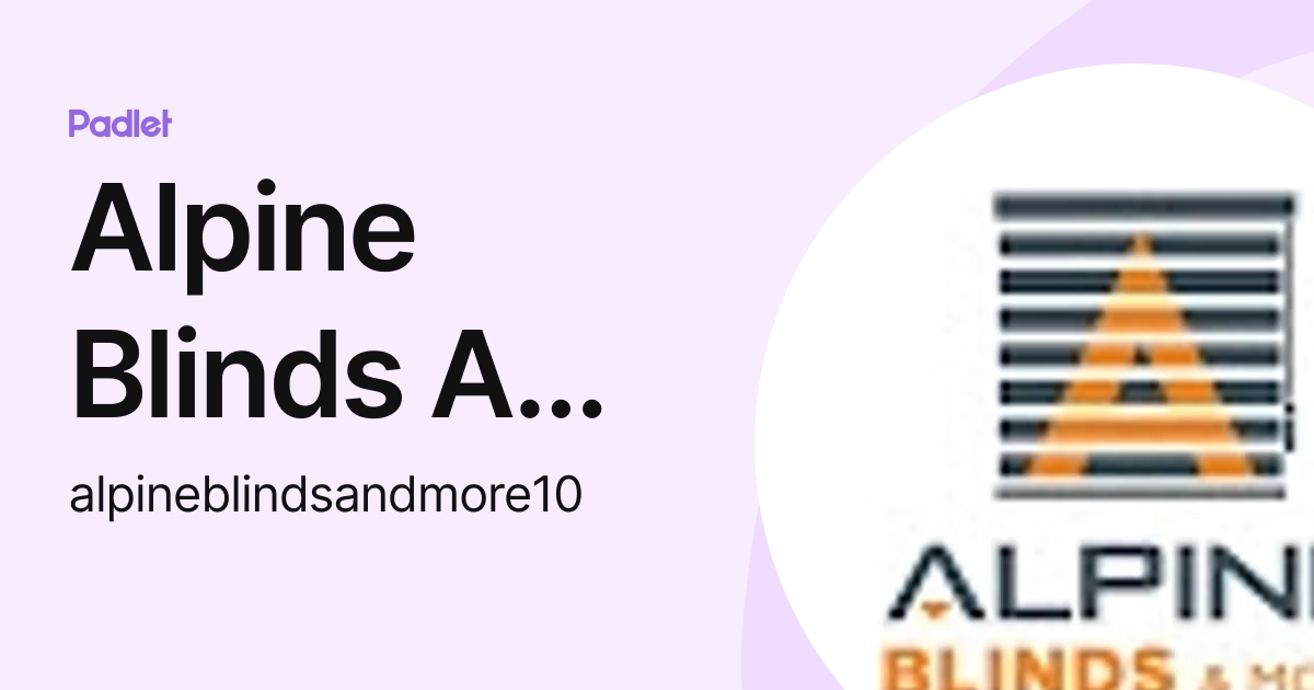 Alpine Blinds And More (alpineblindsandmore10) profile | Padlet