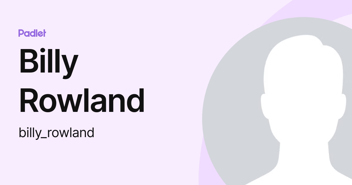 Billy Rowland (billy_rowland) profile | Padlet