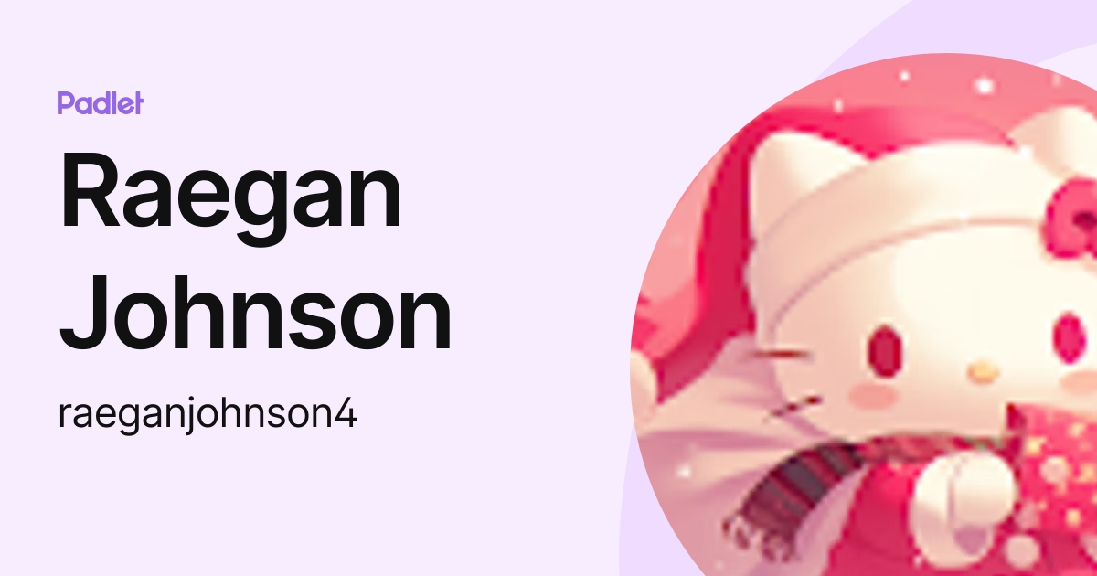 Raegan Johnson (raeganjohnson4) profile | Padlet