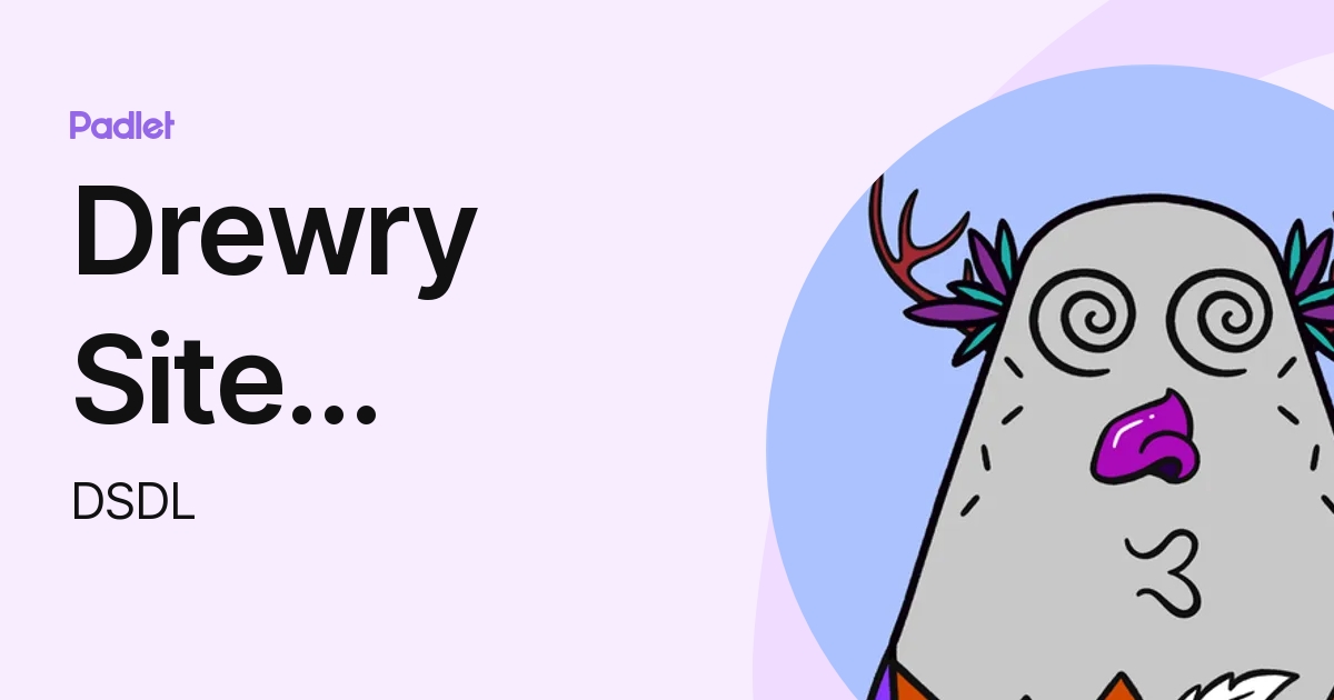 Drewry Site Development (DSDL) profile | Padlet