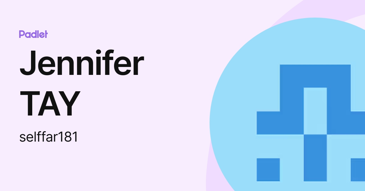 Jennifer TAY (selffar181) profile | Padlet
