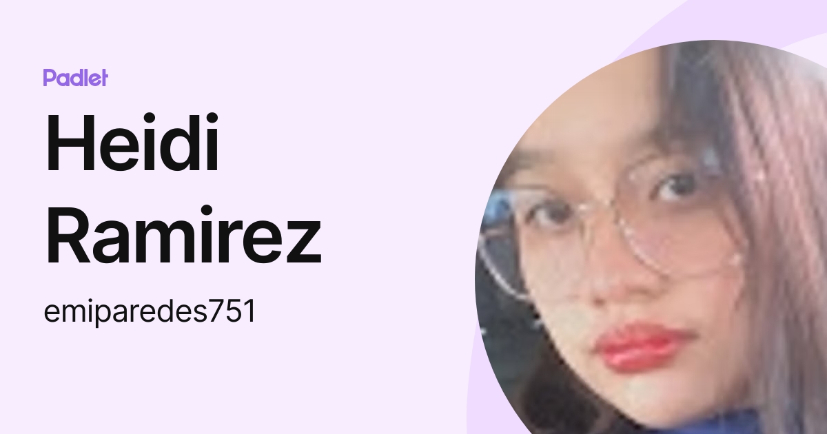 Heidi Ramirez (emiparedes751) profile | Padlet