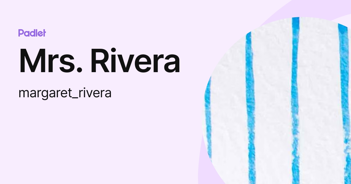 Mrs. Rivera (margaret_rivera) profile | Padlet