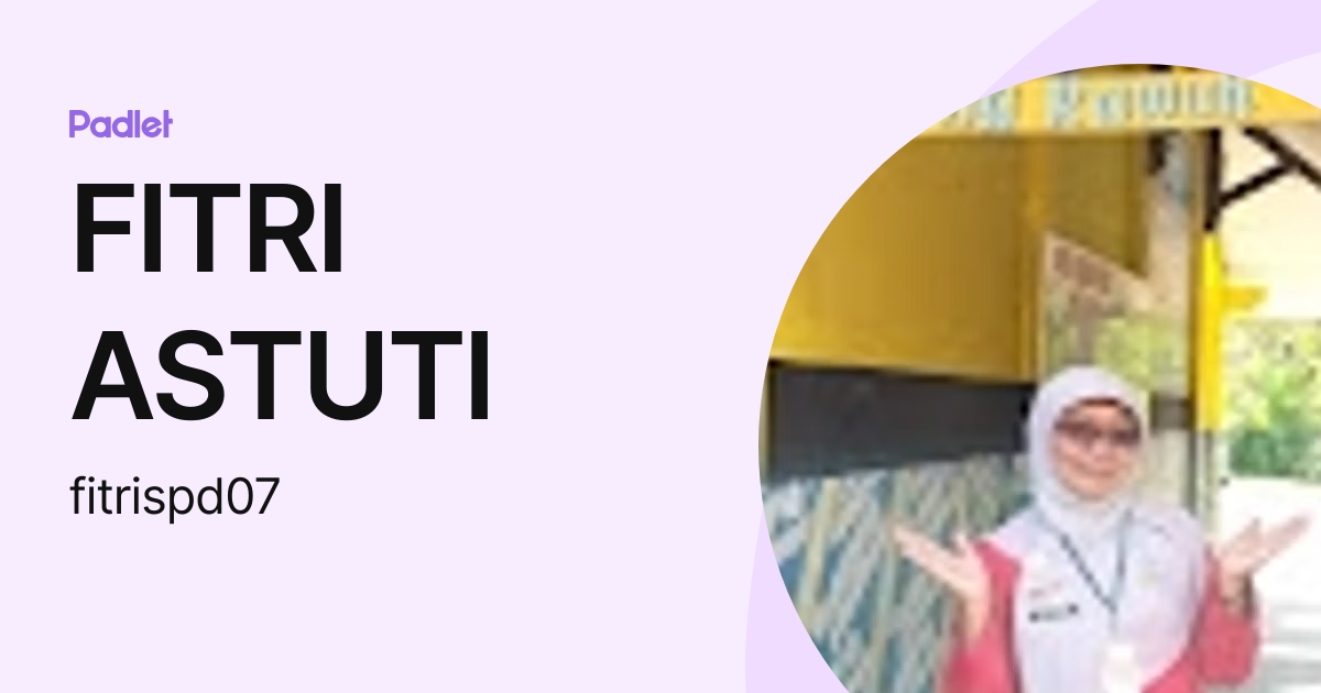 FITRI ASTUTI (fitrispd07) profile | Padlet
