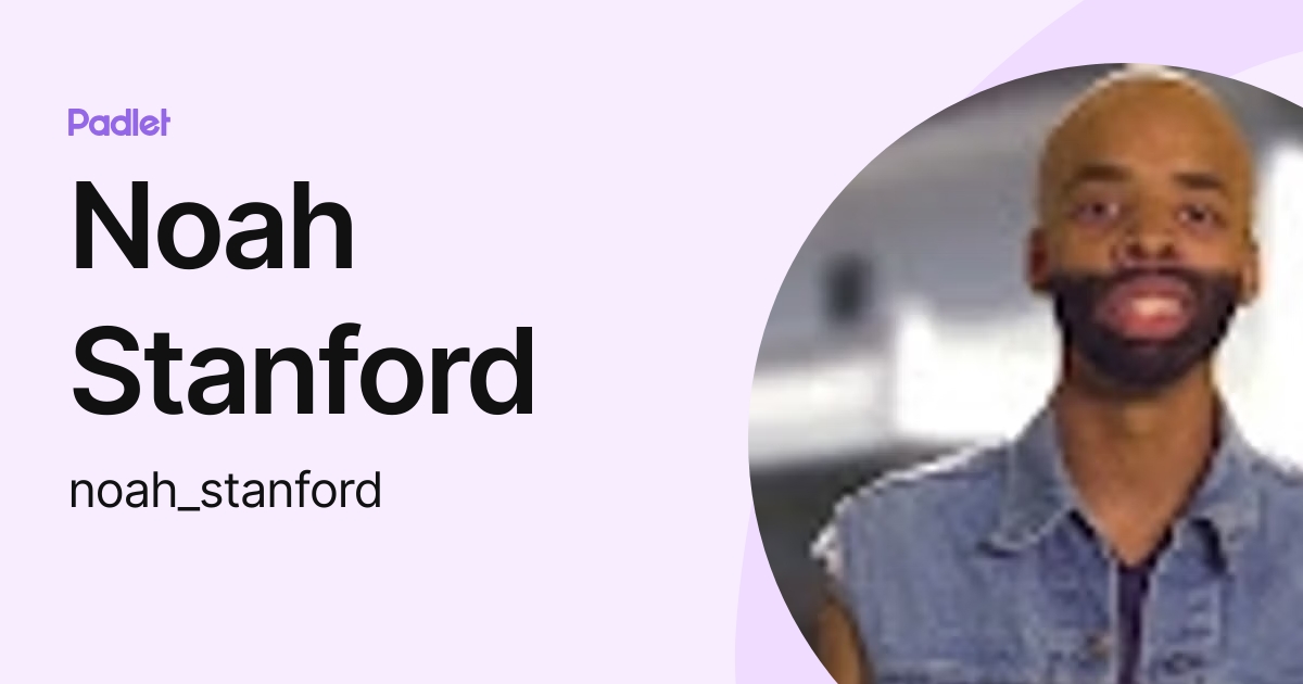Noah Stanford (noah_stanford) profile | Padlet