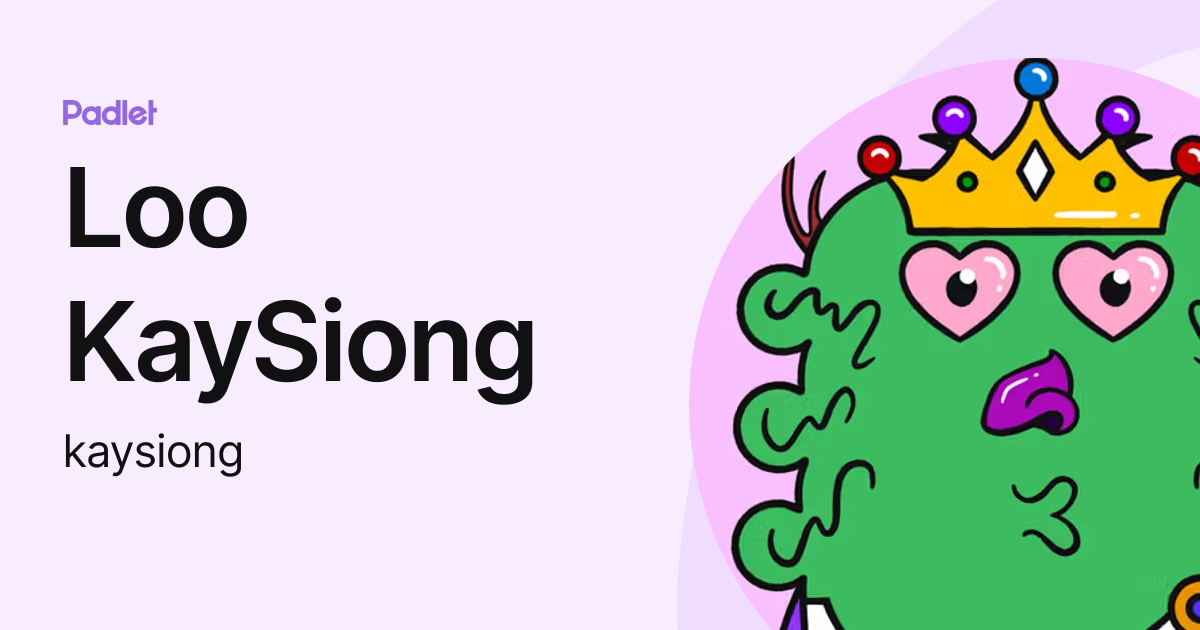 Loo KaySiong (kaysiong) profile | Padlet