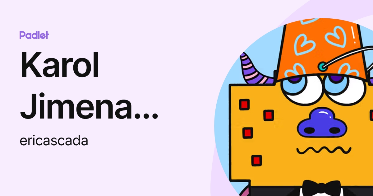 Karol Jimena Acosta Padilla (ericascada) profile | Padlet