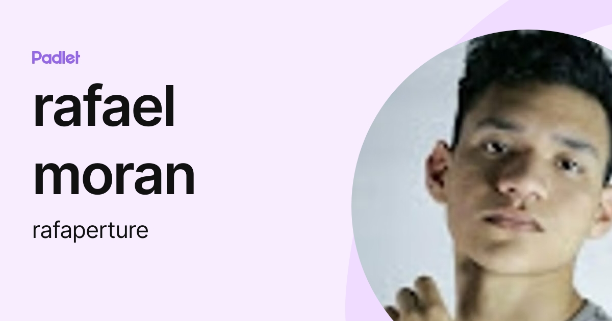 rafael moran (rafaperture) profile | Padlet