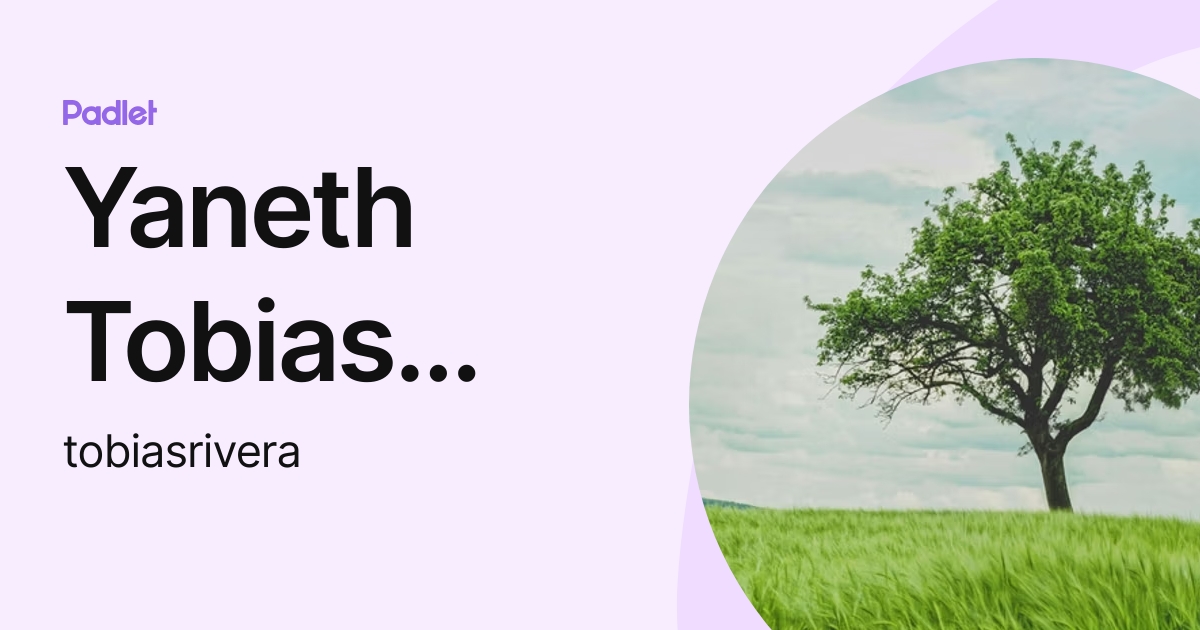 Yaneth Tobias Rivera (tobiasrivera) profile | Padlet