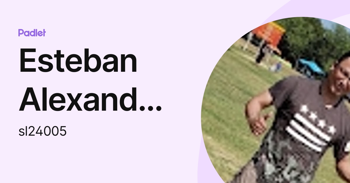 Esteban Alexander Salguero Landaverde (sl24005) profile | Padlet