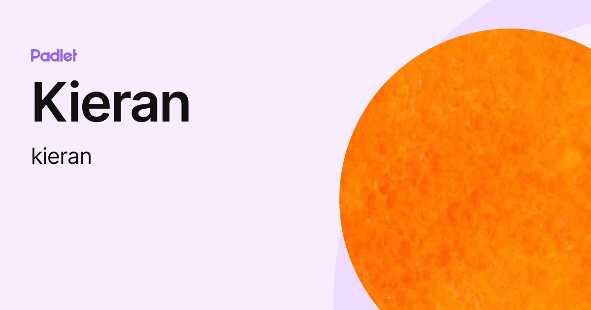 Kieran (kieran) profile | Padlet