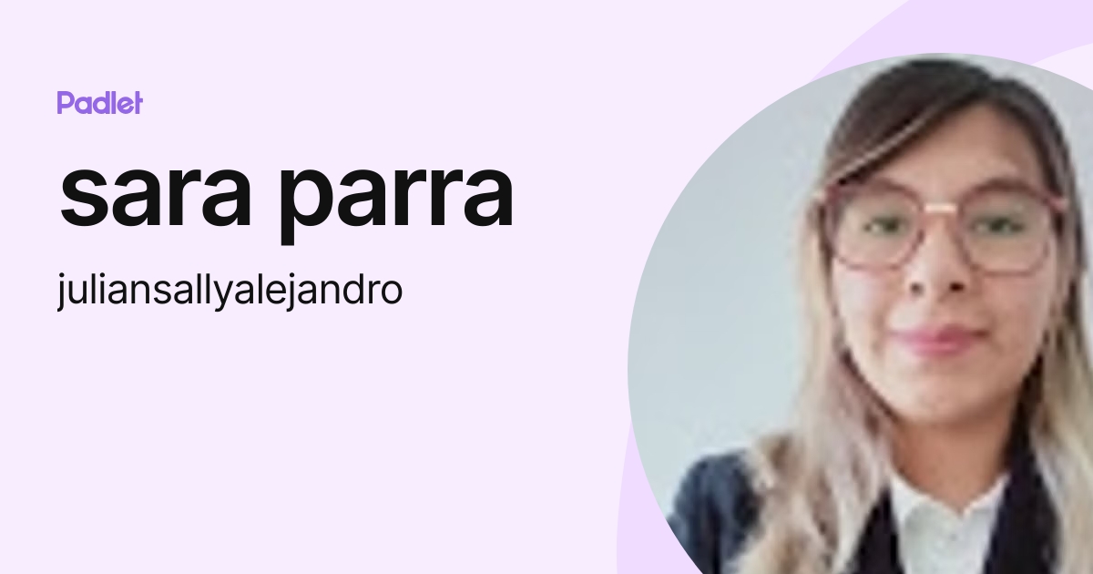 sara parra (juliansallyalejandro) profile | Padlet